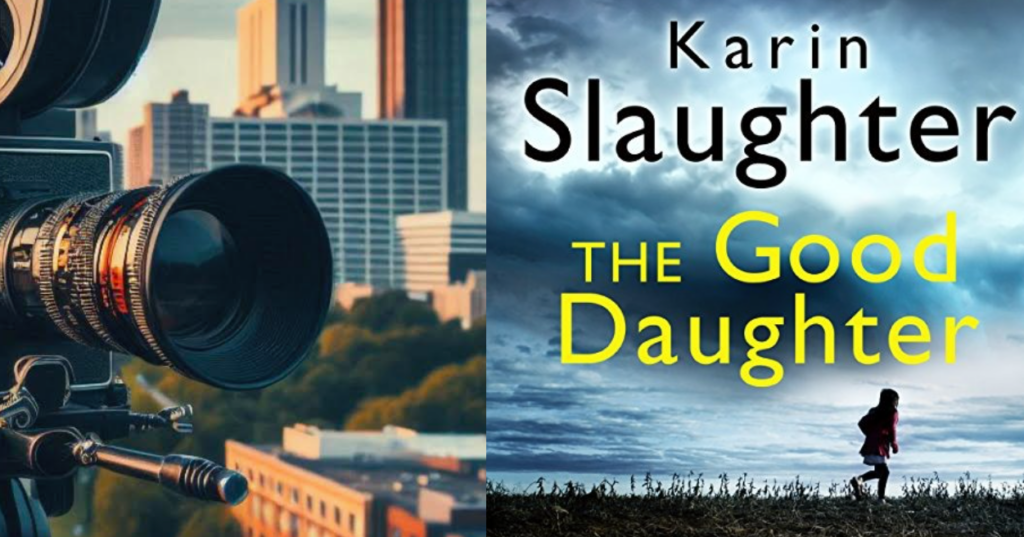 'The Good Daughter' Begins Filming in Atlanta: News, Dates, Casting ...